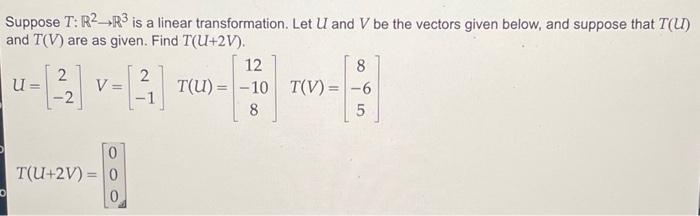 Solved Suppose T:R2→R3 is a linear transformation. Let U and | Chegg.com