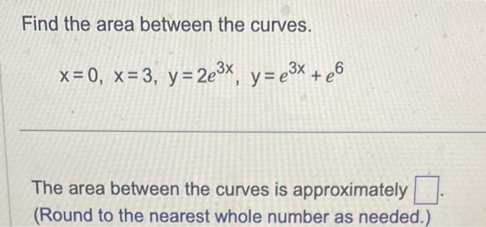 Solved Find the area between the curves. | Chegg.com