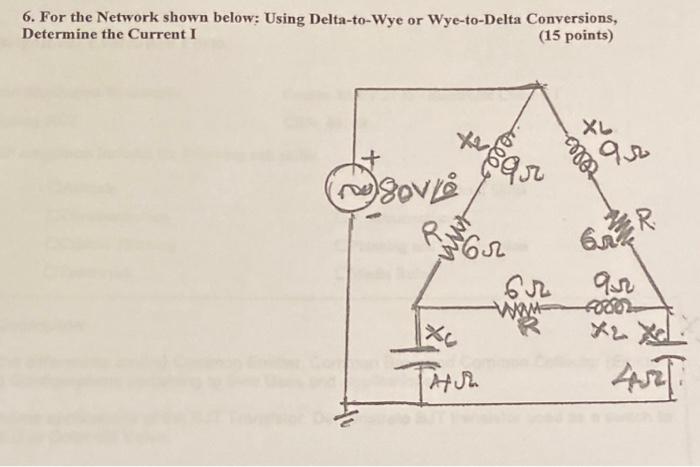 Solved 6. For the Network shown below: Using Delta-to-Wye or | Chegg.com