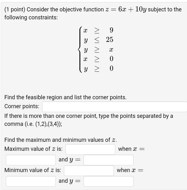 Solved ( 1 point) Consider the objective function z=6x+10y | Chegg.com