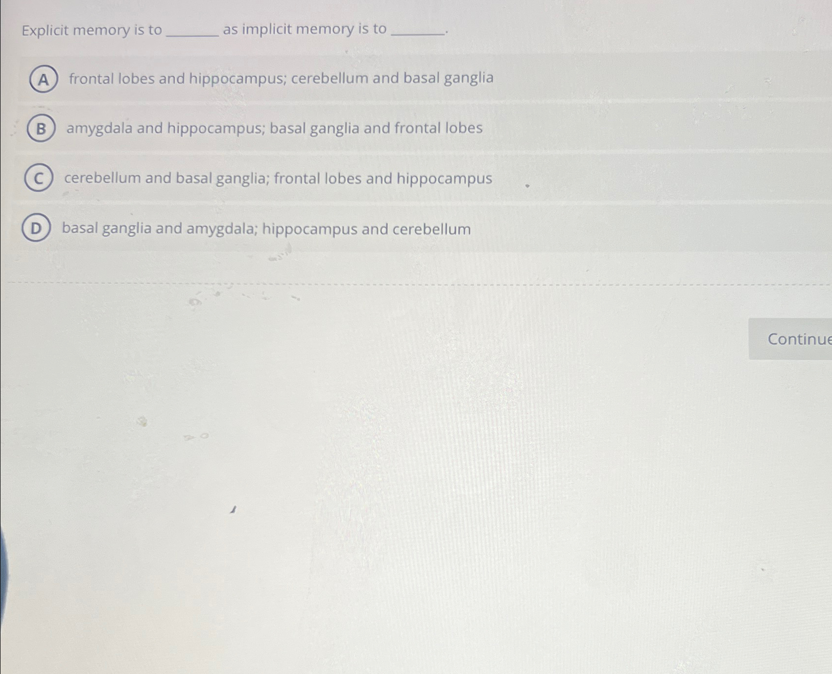 Solved Explicit memory is toas implicit memory is tofrontal | Chegg.com