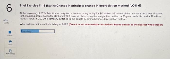 Solved 6 Brief Exercise 11-15 (Static) Change in principle; | Chegg.com