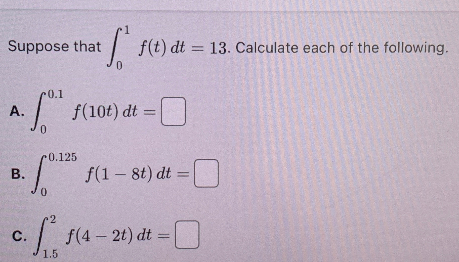 Solved Suppose that ∫01f(t)dt=13. ﻿Calculate each of the | Chegg.com