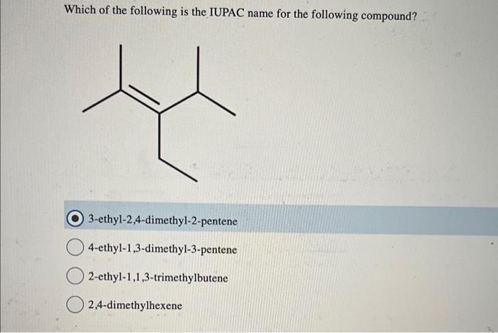 Solved Which of the following is the IUPAC name for the | Chegg.com