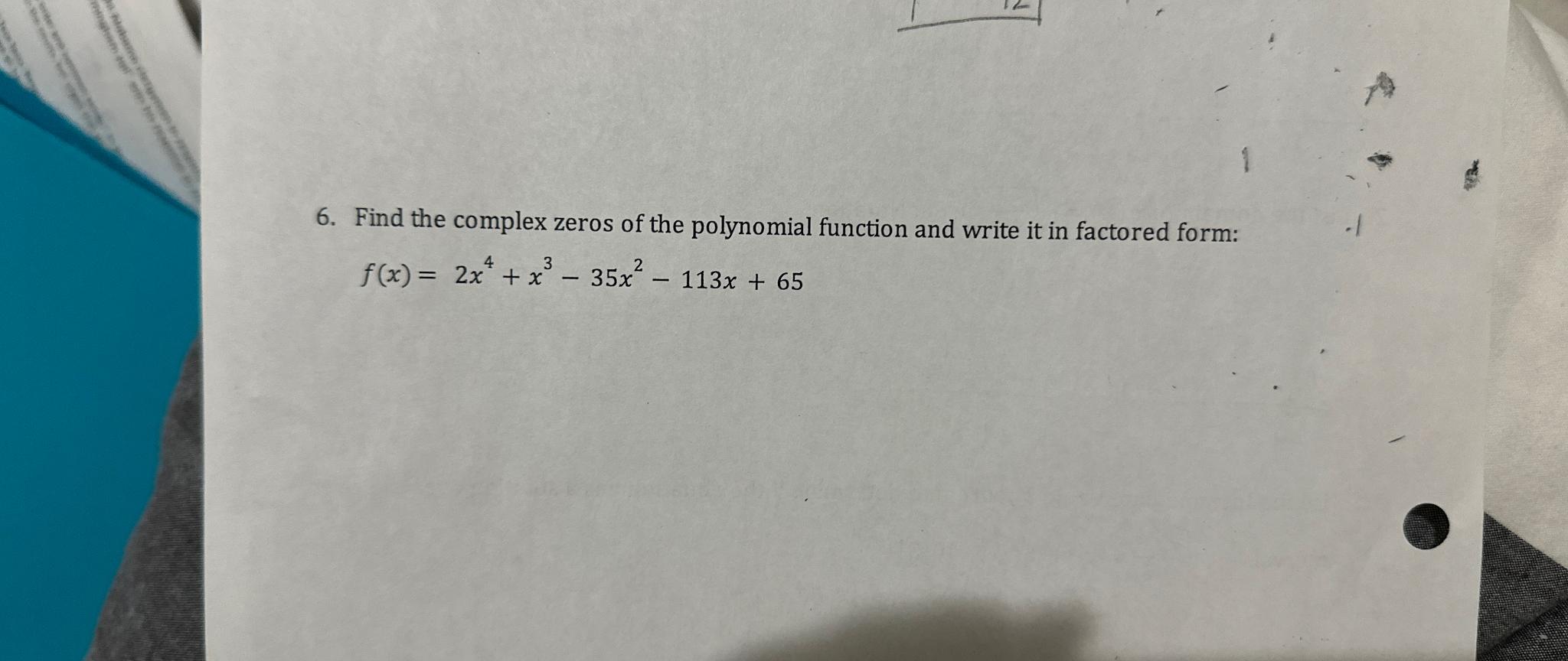 Solved Find the complex zeros of the polynomial function and | Chegg.com