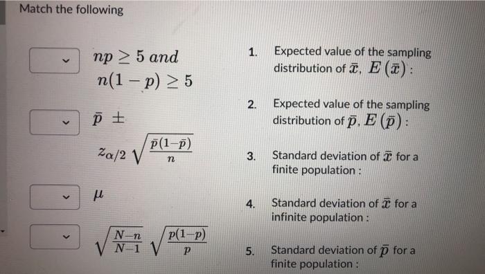 Solved Match the following np > 5 and n(1-p) > 5 1. Expected | Chegg.com