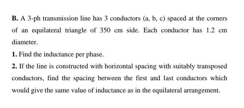 Solved B. A 3-ph transmission line has 3 conductors (a, b, | Chegg.com