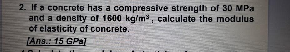 Solved 2. If a concrete has a compressive strength of 30 MPa | Chegg.com