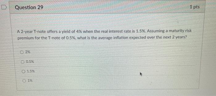 Solved Question 29 1 pts A 2-year T-note offers a yield of | Chegg.com