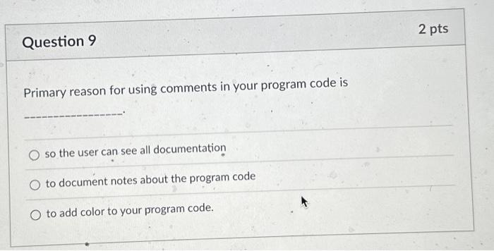 Solved Primary reason for using comments in your program | Chegg.com
