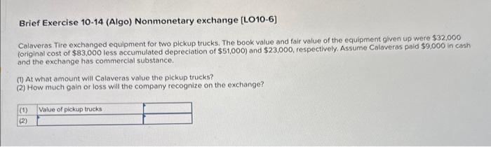 Solved Brief Exercise 10-14 (Algo) Nonmonetary exchange | Chegg.com