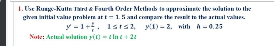 Solved 1. Use Runge-Kutta Third & Fourth Order Methods to | Chegg.com