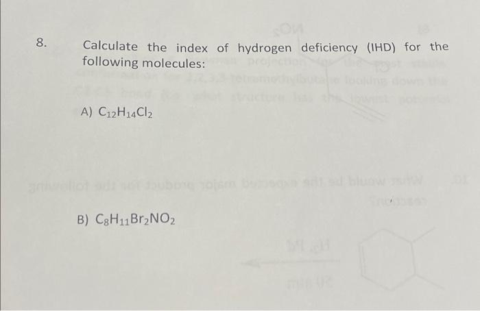 Solved 8. Calculate the index of hydrogen deficiency (IHD) | Chegg.com