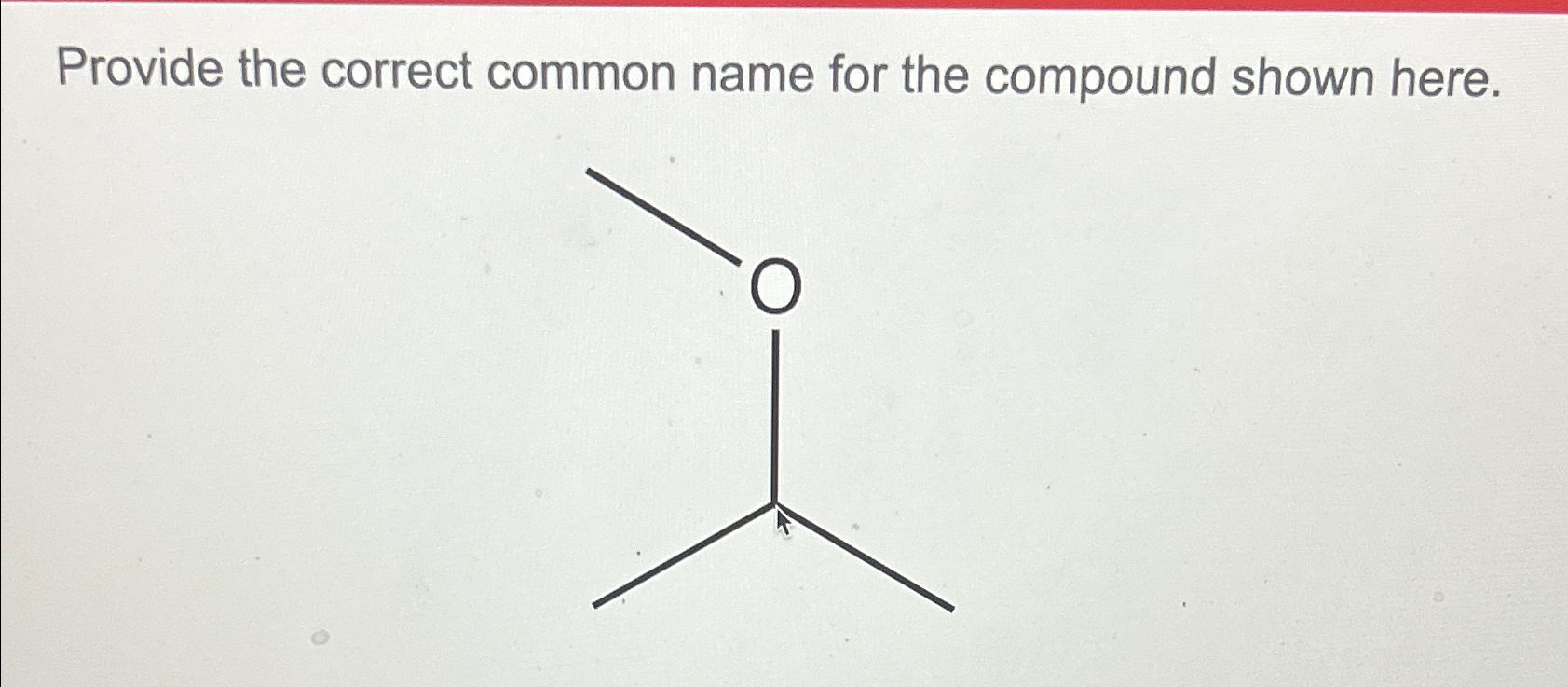 Provide the correct common name for the compound | Chegg.com