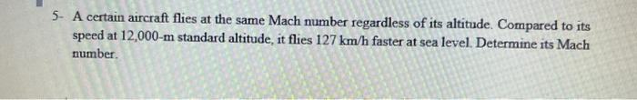 Solved 5- A certain aircraft flies at the same Mach number | Chegg.com