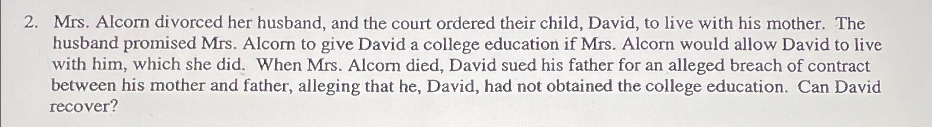 Solved Mrs. ﻿Alcorn divorced her husband, and the court | Chegg.com