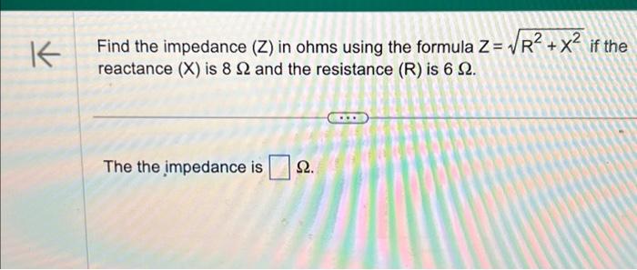 Solved Find the impedance (Z) in ohms using the formula | Chegg.com