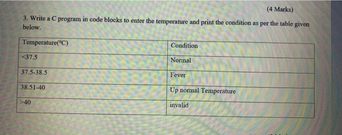 Solved (4 Marks) 3. Write a C program in code blocks to | Chegg.com
