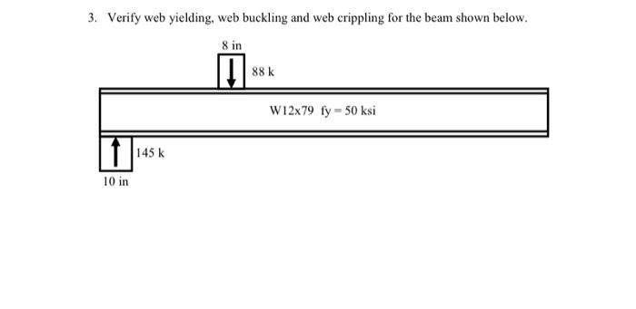 Solved 3. Verify web yielding, web buckling and web | Chegg.com