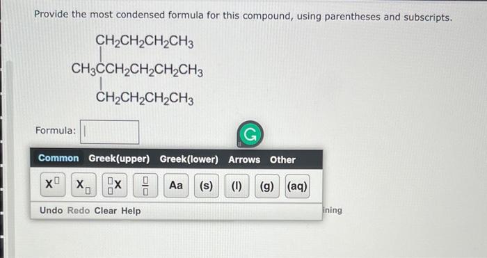 Solved Provide the most condensed formula for this compound, | Chegg.com