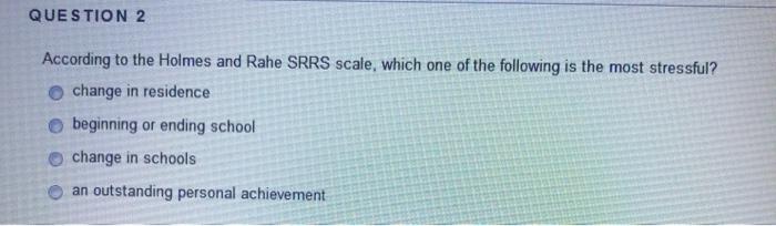Solved QUESTION 2 According to the Holmes and Rahe SRRS | Chegg.com