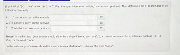 Solved (1 point) Let f(x)=−x4−6x3+6x−2. Find the open | Chegg.com