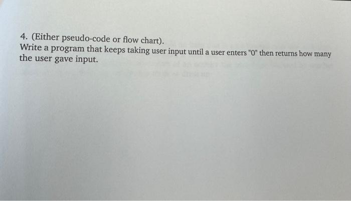 Solved 4. (Either pseudo-code or flow chart). Write a | Chegg.com