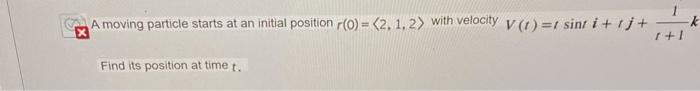 Solved A moving particle starts at an initial position | Chegg.com