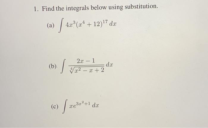 Solved 1. Find the integrals below using substitution. (a) | Chegg.com
