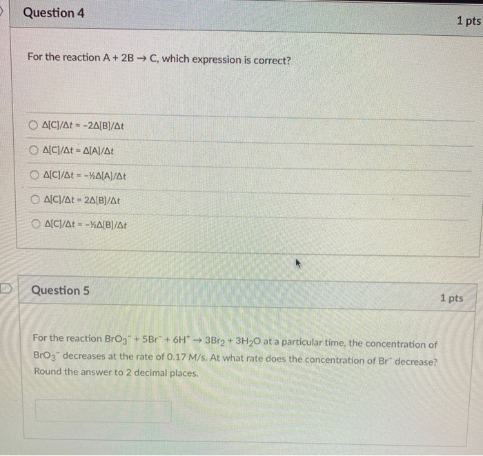 Solved Question 4 1 pts For the reaction A + 2B → C, which | Chegg.com