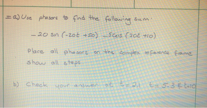 Solved = a) Use phasors to find the following sum. - 20 sin | Chegg.com