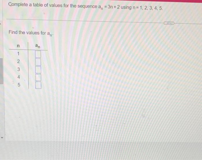 Solved Complete a table of values for the sequence an=3n+2 | Chegg.com