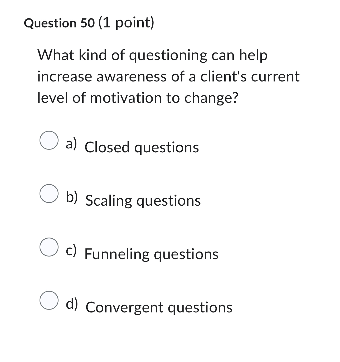 Solved Question 50 (1 ﻿point)What kind of questioning can | Chegg.com