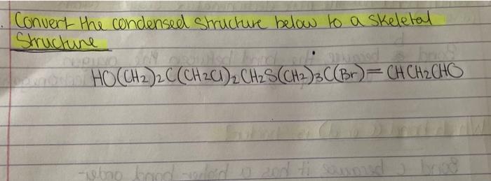 Solved Convert the condensed structure below to a skeletal | Chegg.com
