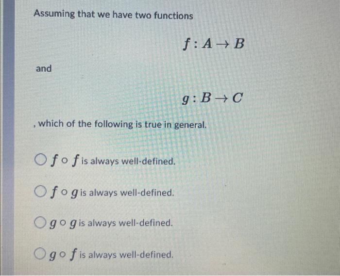 Solved Assuming that we have two functions f:A→B and g:B→C , | Chegg.com