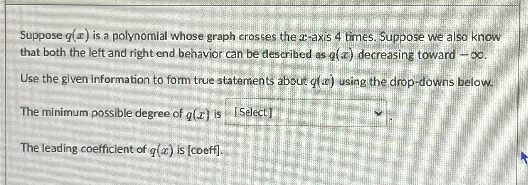 Solved Suppose q(x) ﻿is a polynomial whose graph crosses the | Chegg.com