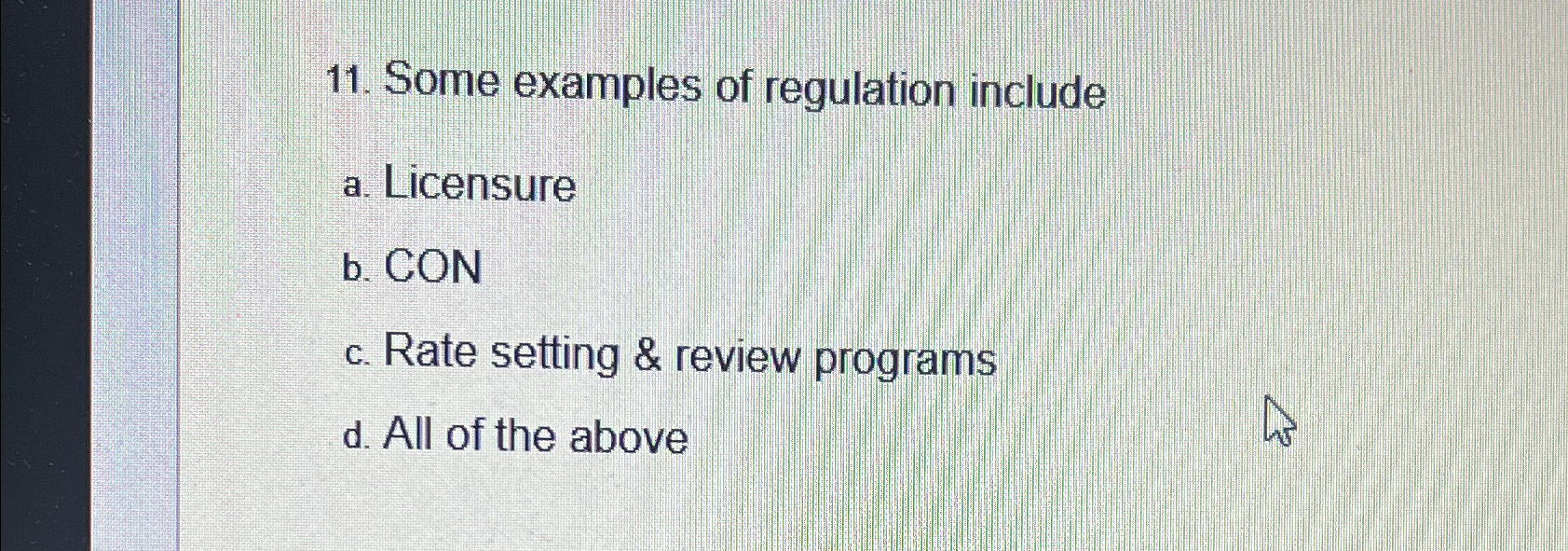 Solved Some examples of regulation includea. ﻿Licensureb. | Chegg.com