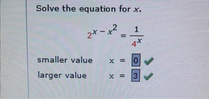 Solved Solve the equation for x 2x−x2=4x1 smaller value x= | Chegg.com