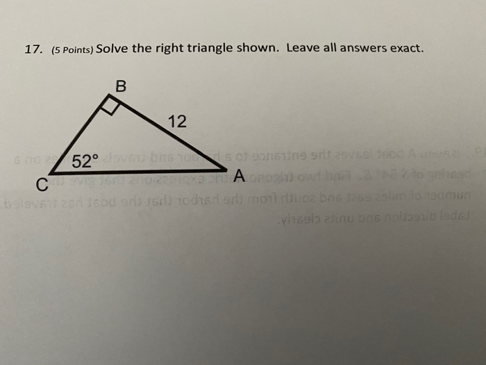 Solved 17. (5 Points) Solve the right triangle shown. Leave | Chegg.com