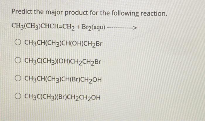 Solved Predict the major product for the following reaction. | Chegg.com