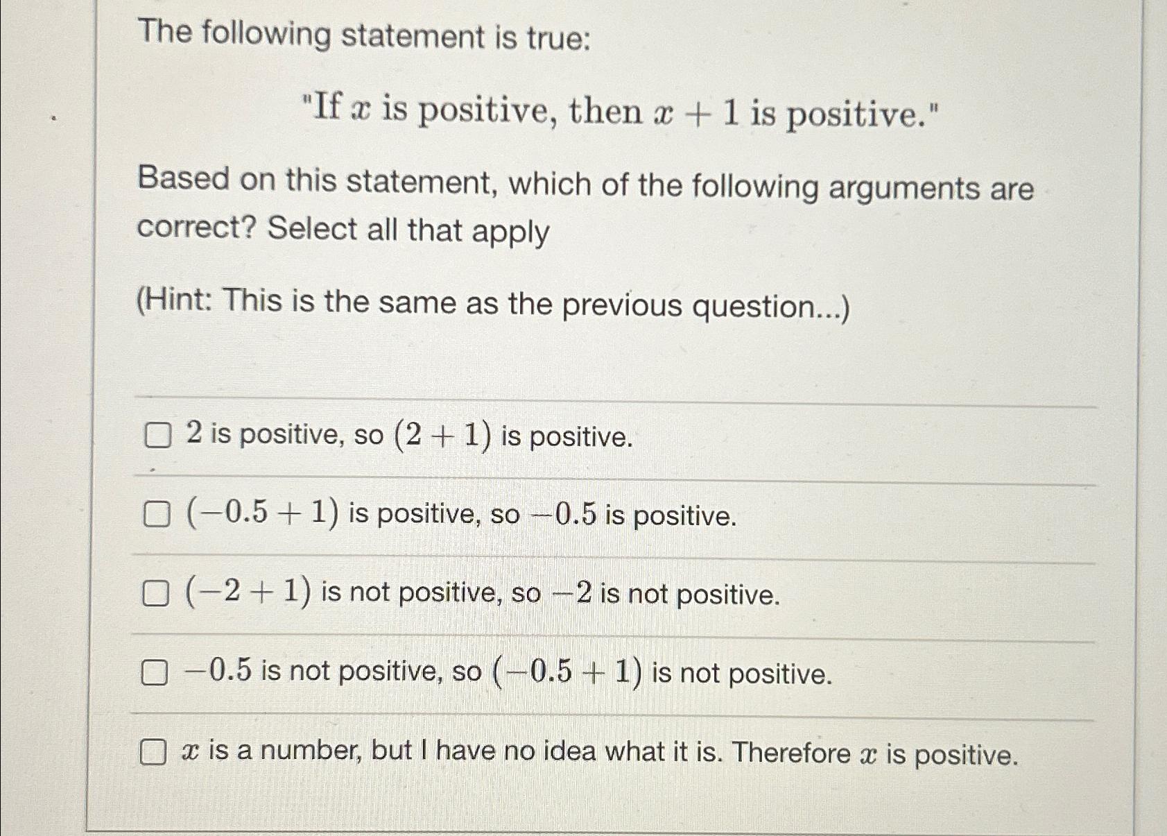 Solved The following statement is true:"If x ﻿is positive, | Chegg.com