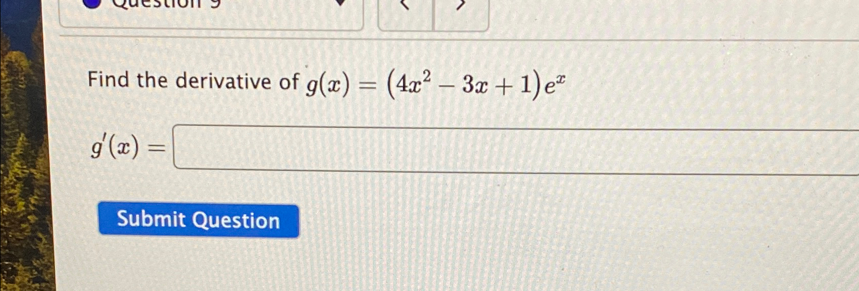 Solved Find the derivative of g(x)=(4x2-3x+1)exg'(x)= | Chegg.com