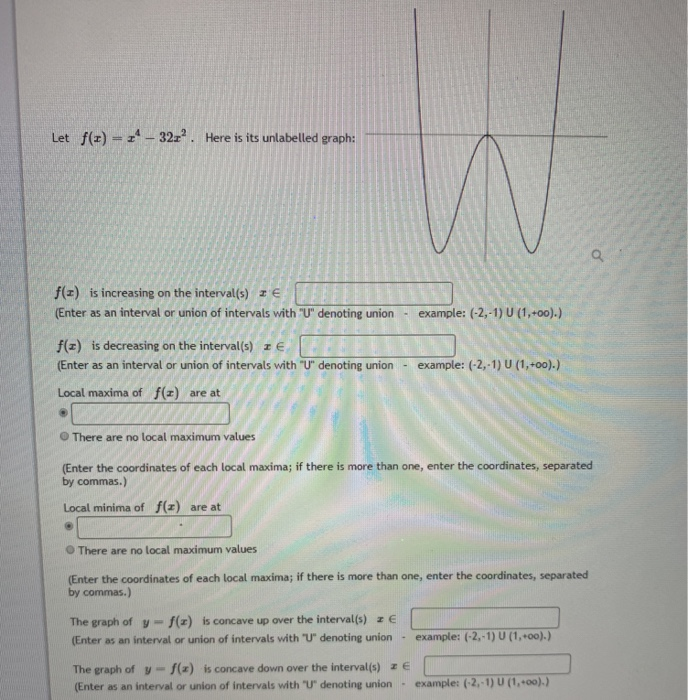 Solved Let f(t) = 34 – 322?. Here is its unlabelled graph: n | Chegg.com
