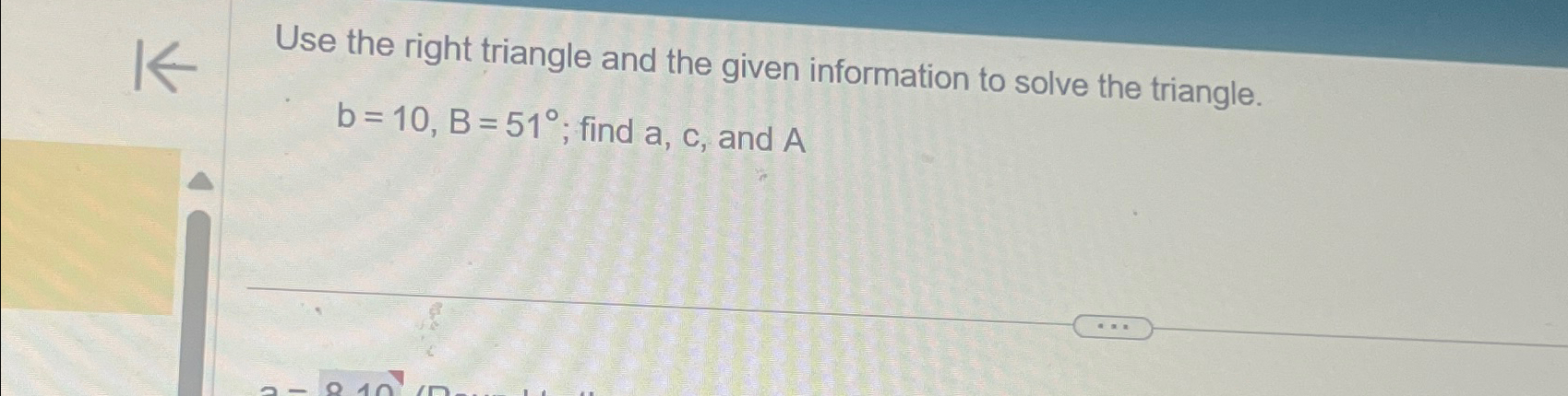 Solved Use the right triangle and the given information to | Chegg.com