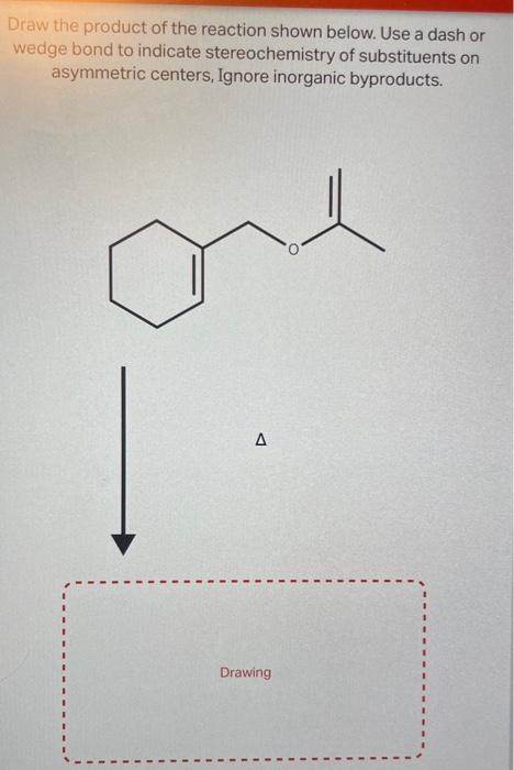 Solved Draw the product of the reaction shown below. Use a | Chegg.com