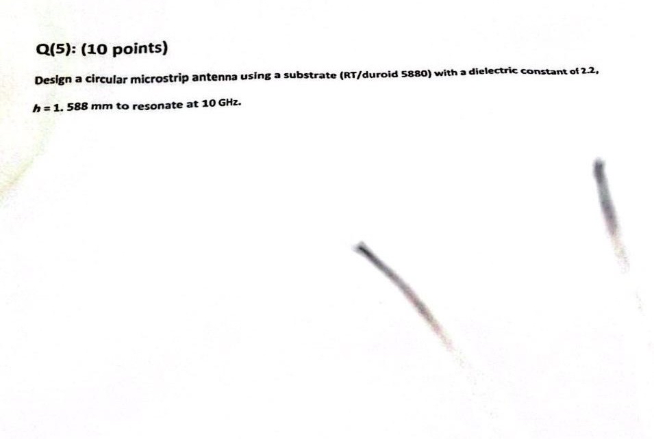 Solved Q(5): (10 ﻿points)Design a circular microstrip | Chegg.com