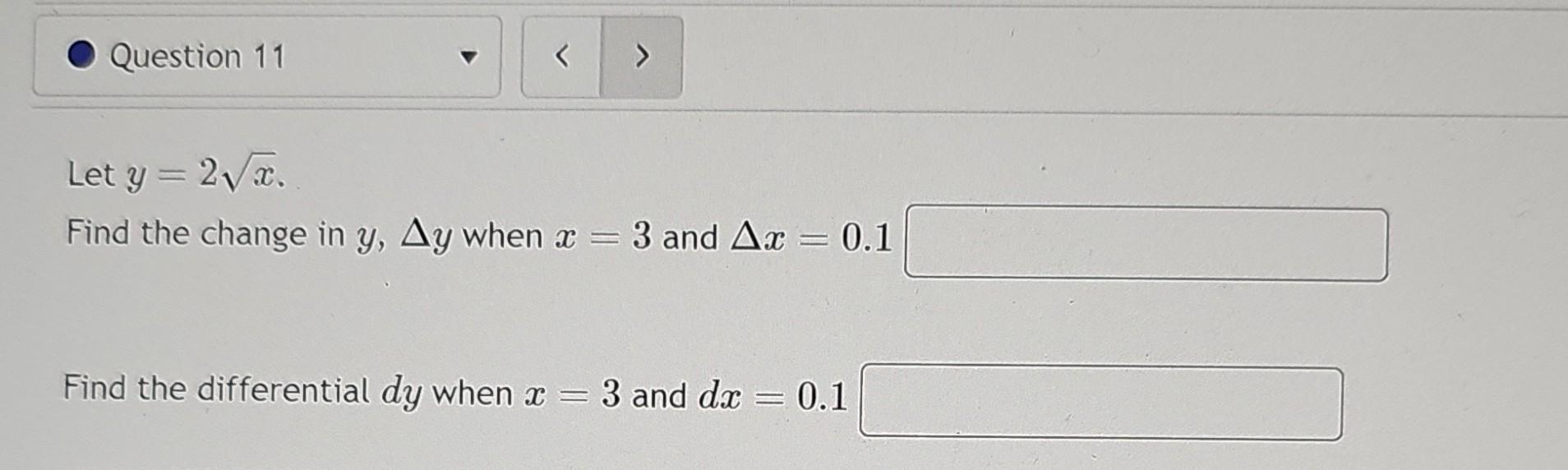 Solved Let y=2x. Find the change in y,Δy when x=3 and Δx=0.1 | Chegg.com