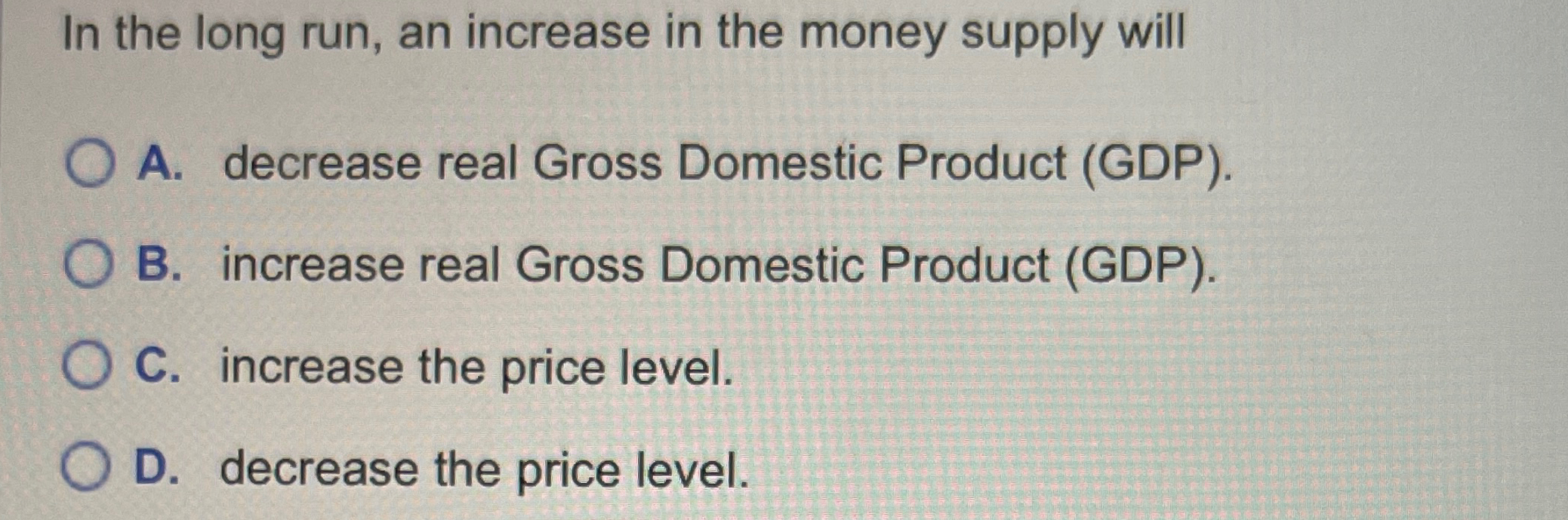 Solved In the long run, an increase in the money supply | Chegg.com