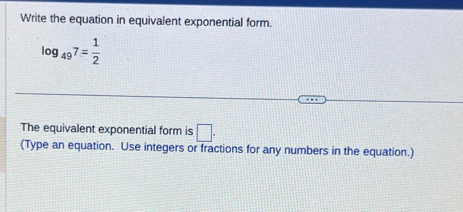 Solved Write the equation in equivalent exponential | Chegg.com