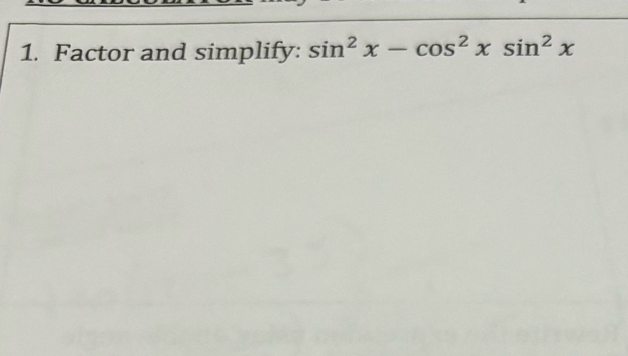 Solved Factor and simplify: sin2x-cos2xsin2x | Chegg.com